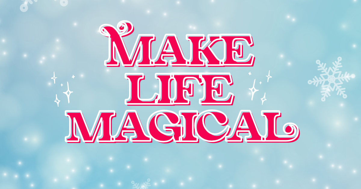 Make Life Magical Merch Shop